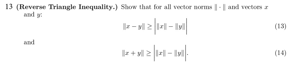 13 (Reverse Triangle Inequality.) Show that for all vector norms || · || and vectors x and y ...