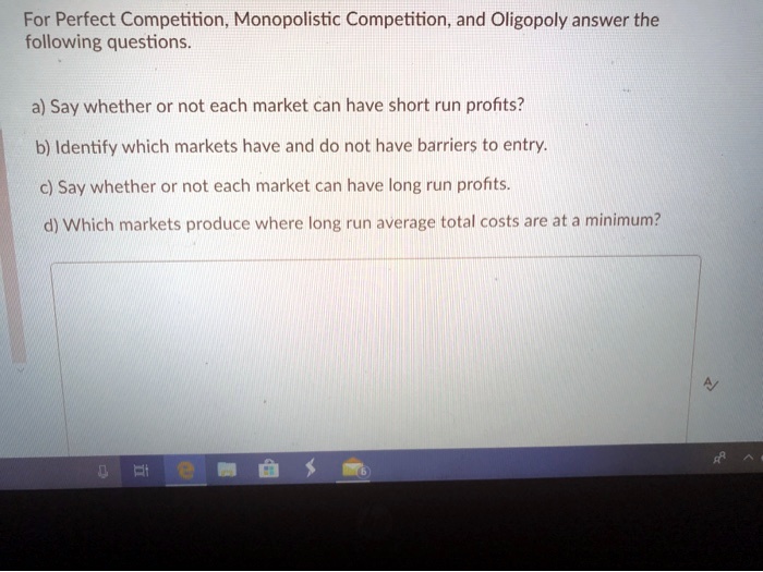 SOLVED: For Perfect Competition, Monopolistic Competiton, and Oligopoly ...