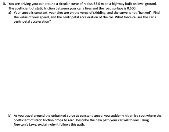3. You are driving your car around a circular curve of...