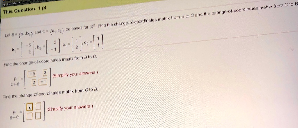 SOLVED: matix trom € to B Tnis Queatlon: cordlnales {t1d Uvs chace ol ...