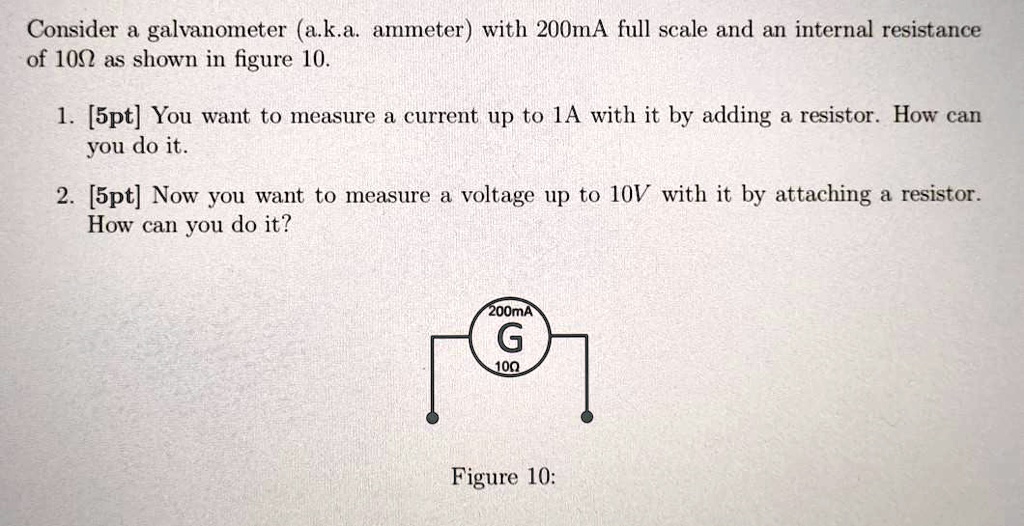 SOLVED: Consider a galvanometer (a.k.a. ammeter) with a 200mA full ...