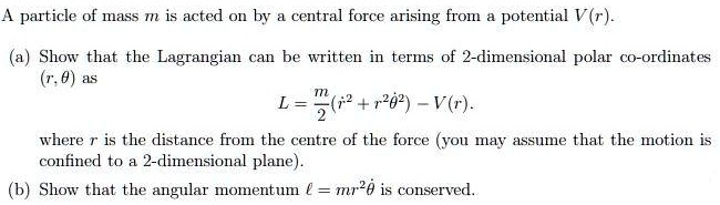 SOLVED: A particle of mass m is acted on by a central force arising from potential V(r). Show ...