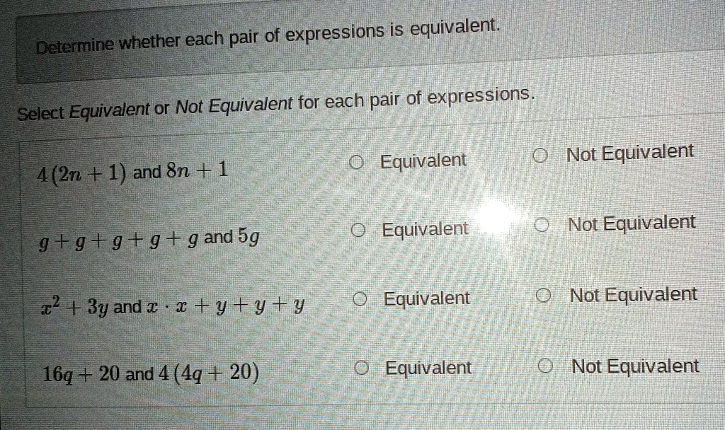 Determine whether each pair of expressions is equivalent. Select Equivalent or Not Equivalent ...