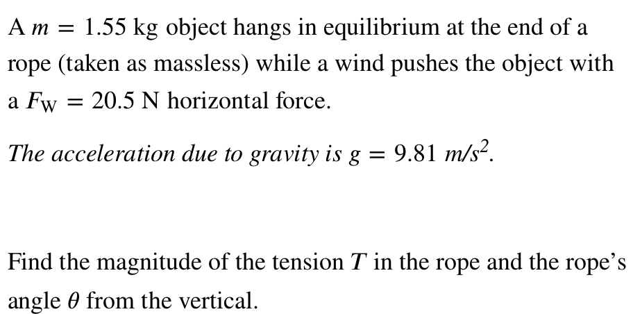 SOLVED: A m=1.55 kg object hangs in equilibrium at the end of a rope ...