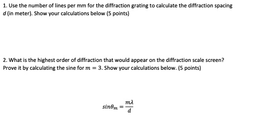 1. Use the number of lines per mm for the diffraction grating to ...