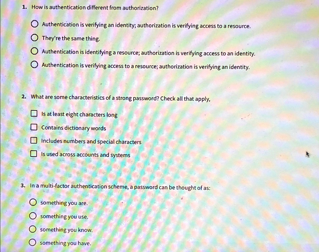 SOLVED: How is authentication different from authorization? Authentication is verifying an ...