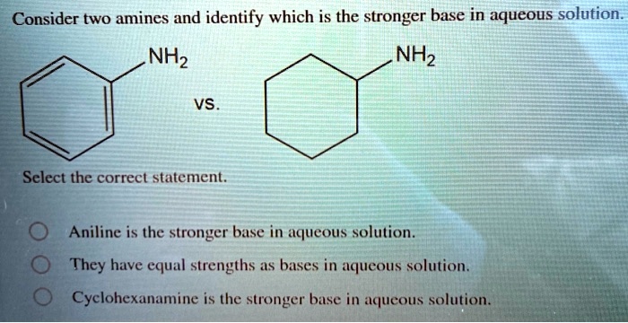 SOLVED: Consider two amines and identify which is the stronger base in ...
