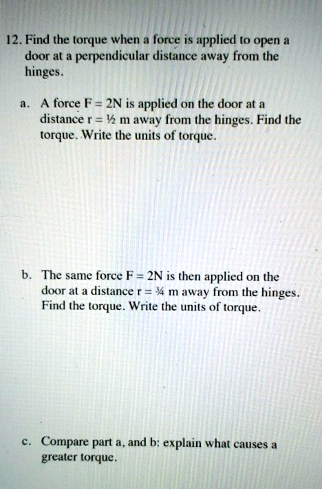 12. Find the torque when a force is applied to open a door at a ...