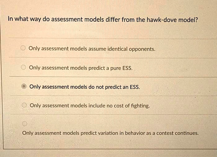 in what way do assessment models differ from the hawk dove model only ...