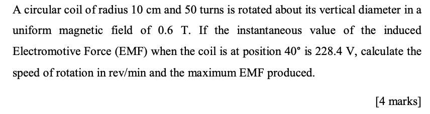 SOLVED: A circular coil of radius 10 cm and 50 turns is rotated about ...