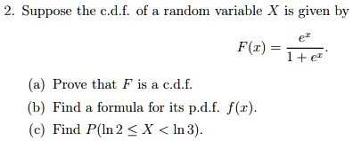 SOLVED:2. Suppose the cdf of random variable X is given by F(c) 1 ...
