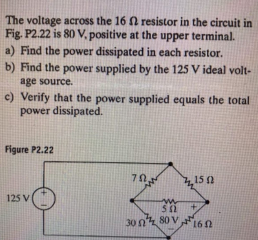 SOLVED: The voltage across the 16 Ω resistor in the circuit in Fig. P2.22 is 80 V, positive at ...