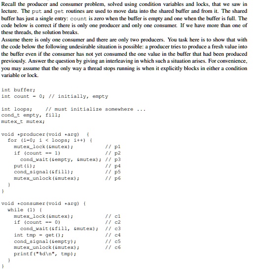 Solved Recall The Producer And Consumer Problem Solved Using Condition Variables And Locks