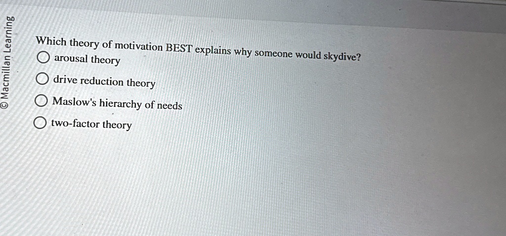 Macmillan Learning Which theory of motivation BEST explains...