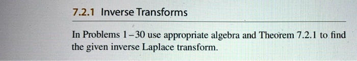 SOLVED: 7.2.1 Inverse Transforms In Problems 30 use appropriate algebra ...