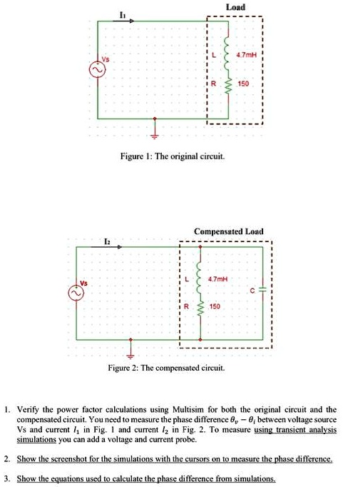 SOLVED: Load Figure 1:The original circuit. Compensated Load 4.7mH 150 Figure 2: The compensated ...