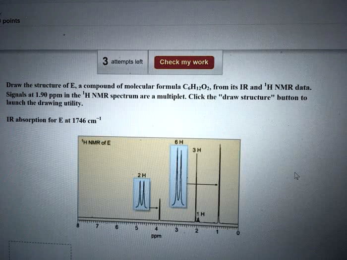 points 3 attempts left Check my work Draw the structure of E, a ...