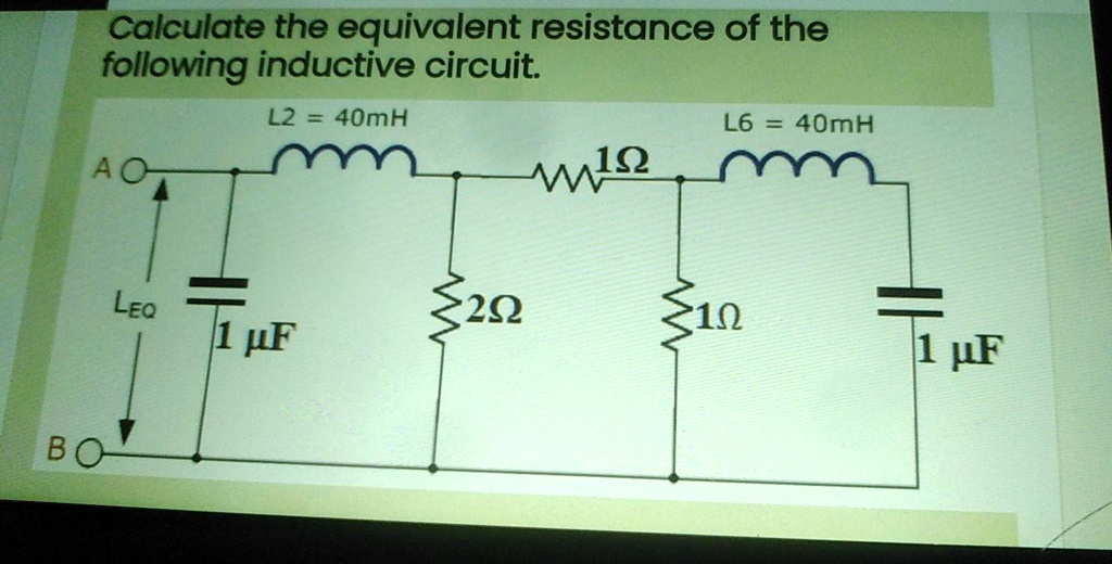 SOLVED:Calculate the equivalent resistance of the following inductive ...