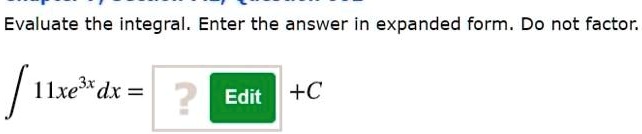 SOLVED: Evaluate the integral, Enter the answer in expanded form. Do ...