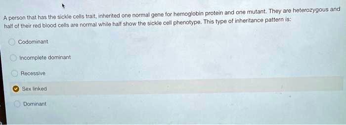SOLVED: A person that has the sickle cell trait inherited one normal gene for hemoglobin protein ...
