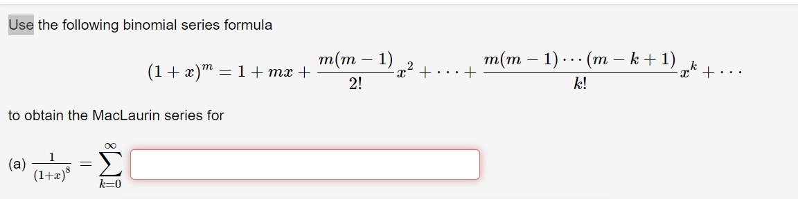 SOLVED: Use the following binomial series formula (1+x)^m=1+m x+(m(m-1 ...
