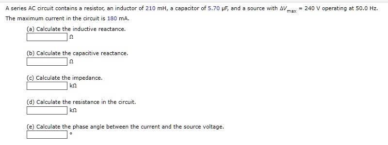 SOLVED: The maximum current in the circuit is 180 mA. (a) Calculate the ...