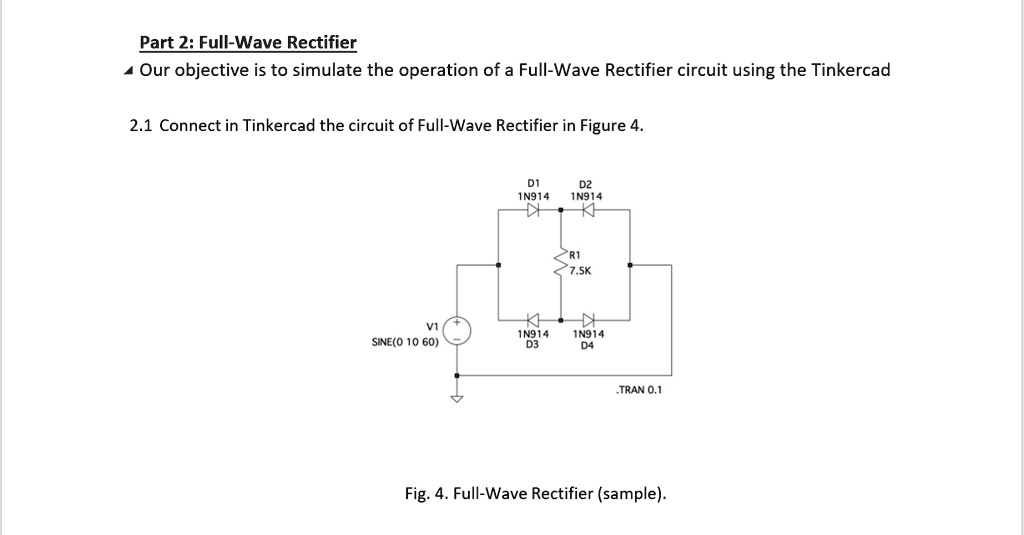 SOLVED: Part 2: Full-Wave Rectifier Our objective is to simulate the operation of a Full-Wave ...