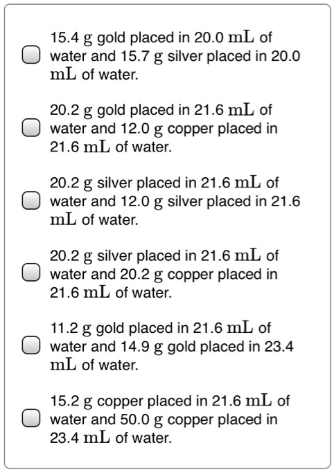 [GET ANSWER] 154 g gold placed in 200 ml of water and 157 g silver ...