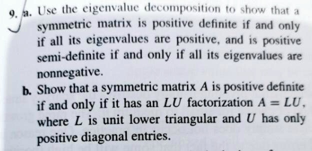 SOLVED: Use the eigenvalue decomposition to show that a symmetric matrix is positive definite if ...