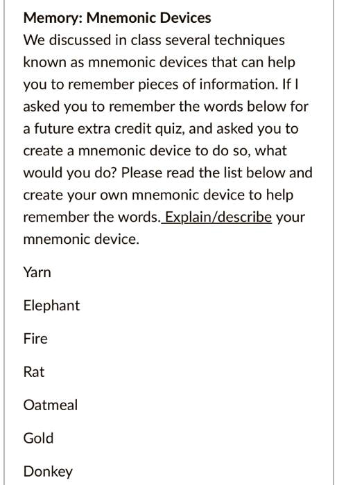 SOLVED: Memory: Mnemonic Devices We discussed in class several ...