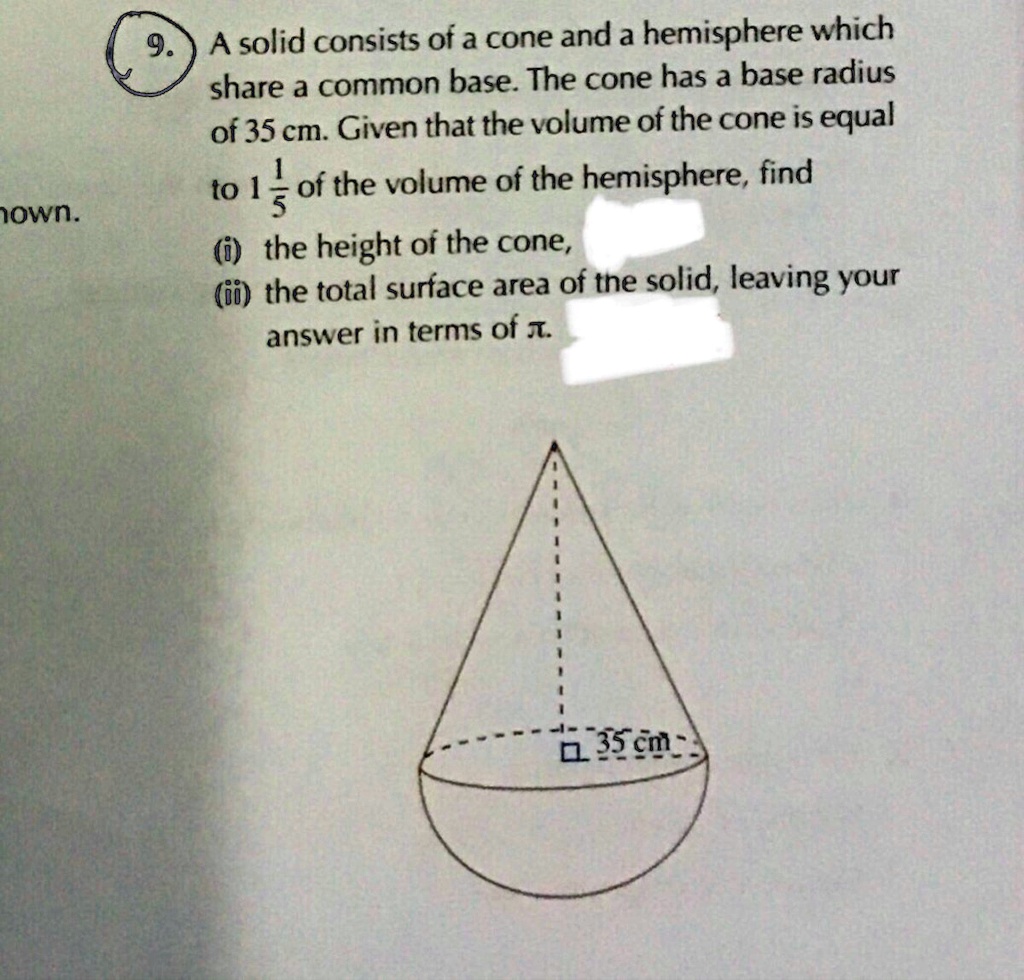 a solid consist of a cone and a hemisphere which share common base the ...