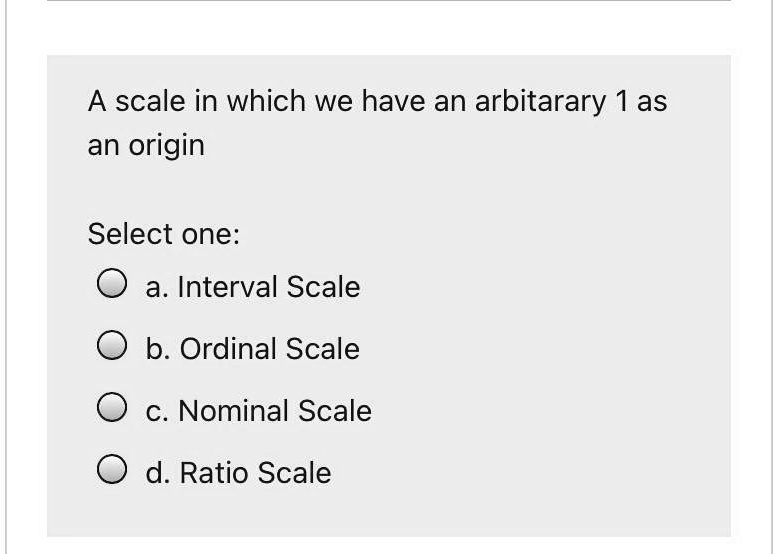 SOLVED: A scale in which we have an arbitrary1 as an origin.