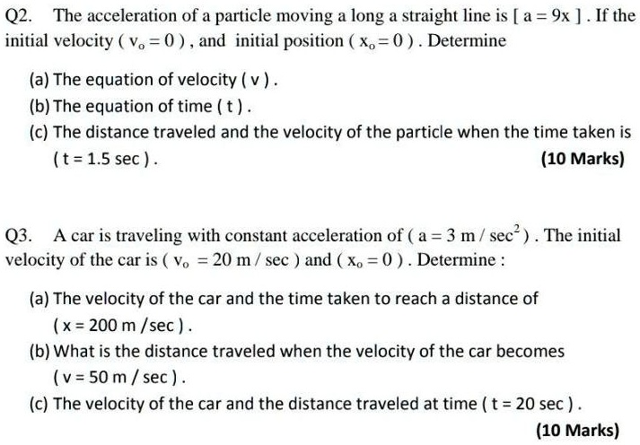 SOLVED: Q2. The acceleration of a particle moving along a straight line is [a=9x]. If the ...