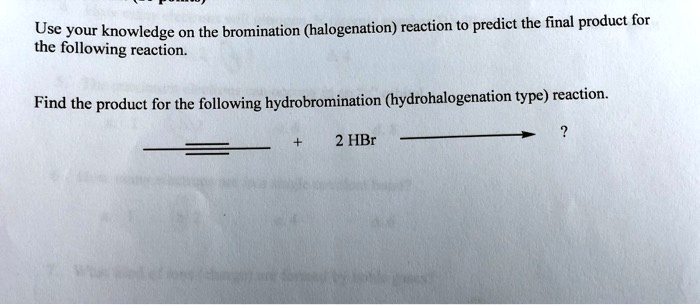 SOLVED: predict the final product for Use your knowledge on the ...