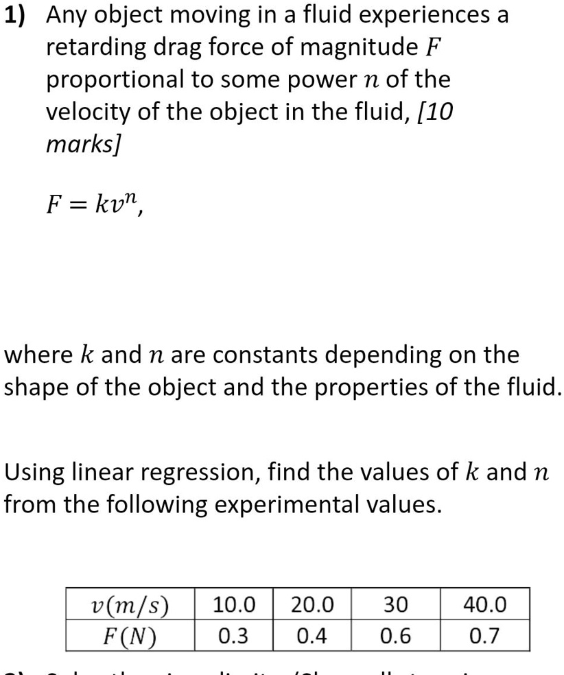 1 any object moving in a fluid experiences a retarding drag force of ...