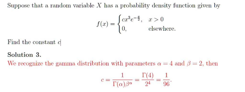 Suppose that a random variable X has a probability density function given by f(x) = cx^3 e^-(x ...