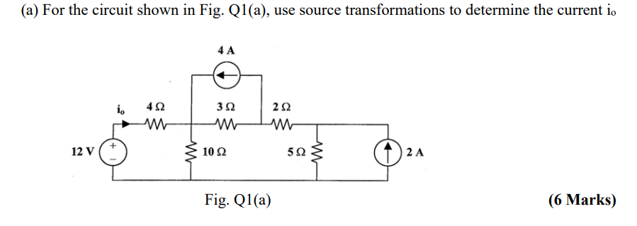 Solved A For The Circuit Shown In Fig Q1a Use Source Transformations To Determine The 