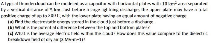a typical thundercloud can be modeled as a capacitor with horizontal ...