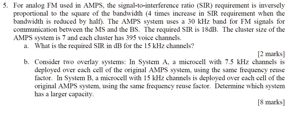 5. For analog FM used in AMPS, the signal-to-interference ratio (SIR) requirement is inversely ...