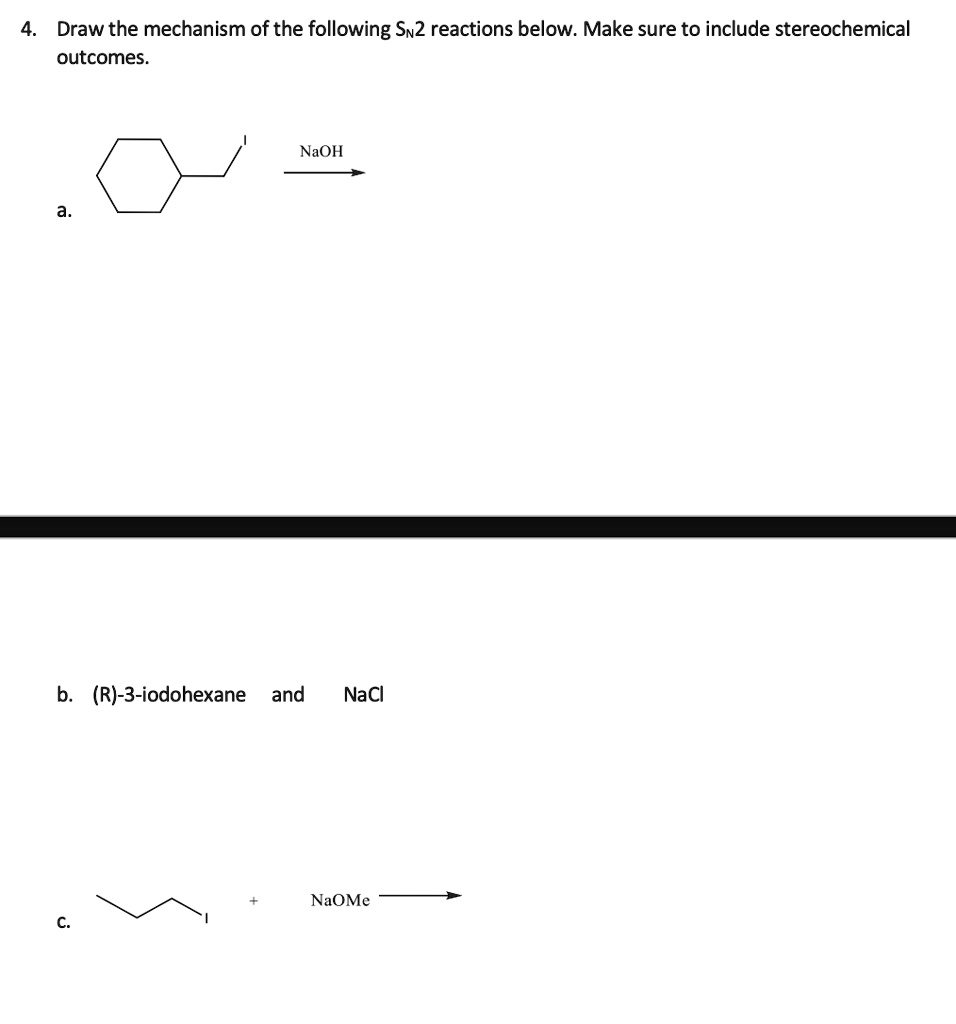 SOLVED: Draw the mechanism of the following Sw2 reactions below: Make ...