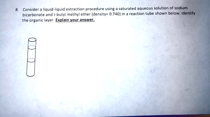 consider liquid liquid extraction procedure using saturated aqueous ...