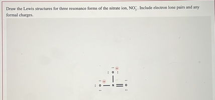 draw the lewis structures for three resonance forms of the nitrate ion ...
