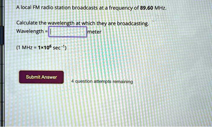 a local fm radio station broadcasts at a frequency of 8960 mhz ...