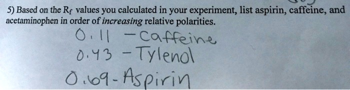 SOLVED: Based on the Rf values you calculated in your experiment, list ...