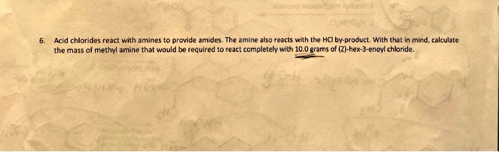 SOLVED: Acid chlarides react with amines provide Jmides The amine also reacts with the HCIbY ...