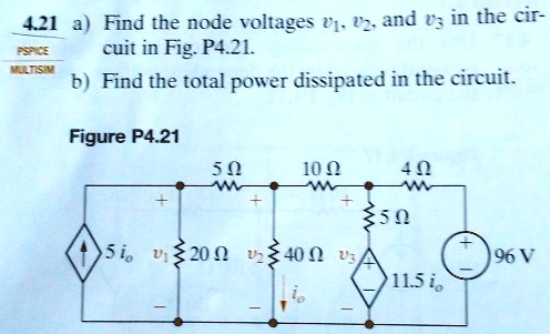 SOLVED: 4.21a Find the node voltages and in the circuit in Fig.P4.21. MULTISIM b Find the total ...