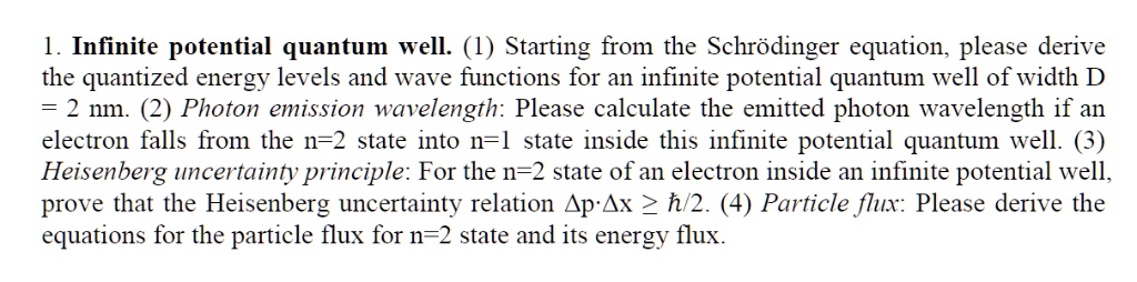 SOLVED: Infinite Potential Quantum Well (1) Starting from the SchrÃ¶dinger equation, please ...