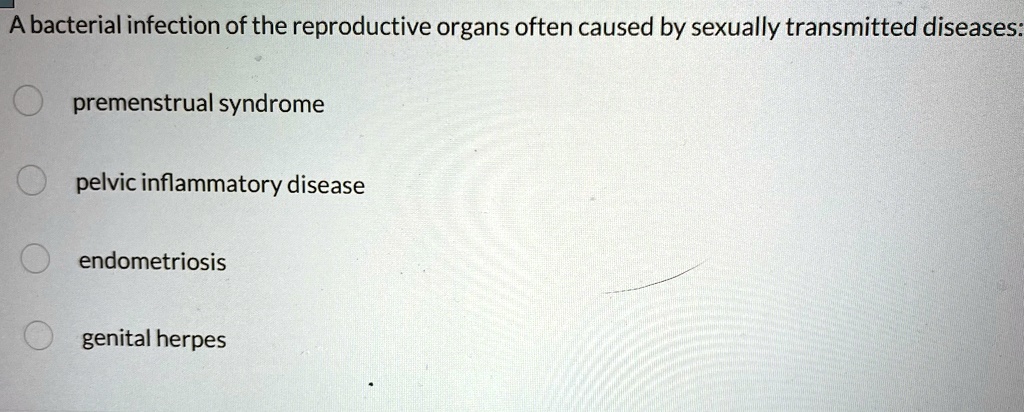 a bacterial infection of the reproductive organs often caused by ...
