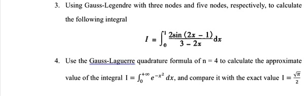 Using Gauss-Legendre with three nodes and five nodes, respectively, to ...