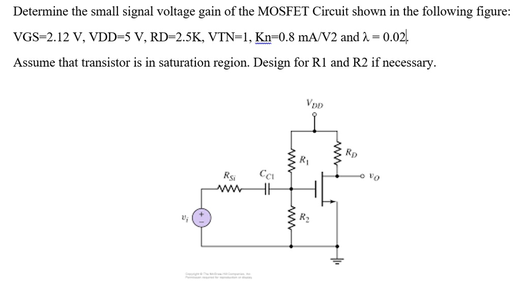 SOLVED: Determine the small signal voltage gain of the MOSFET circuit shown in the following ...